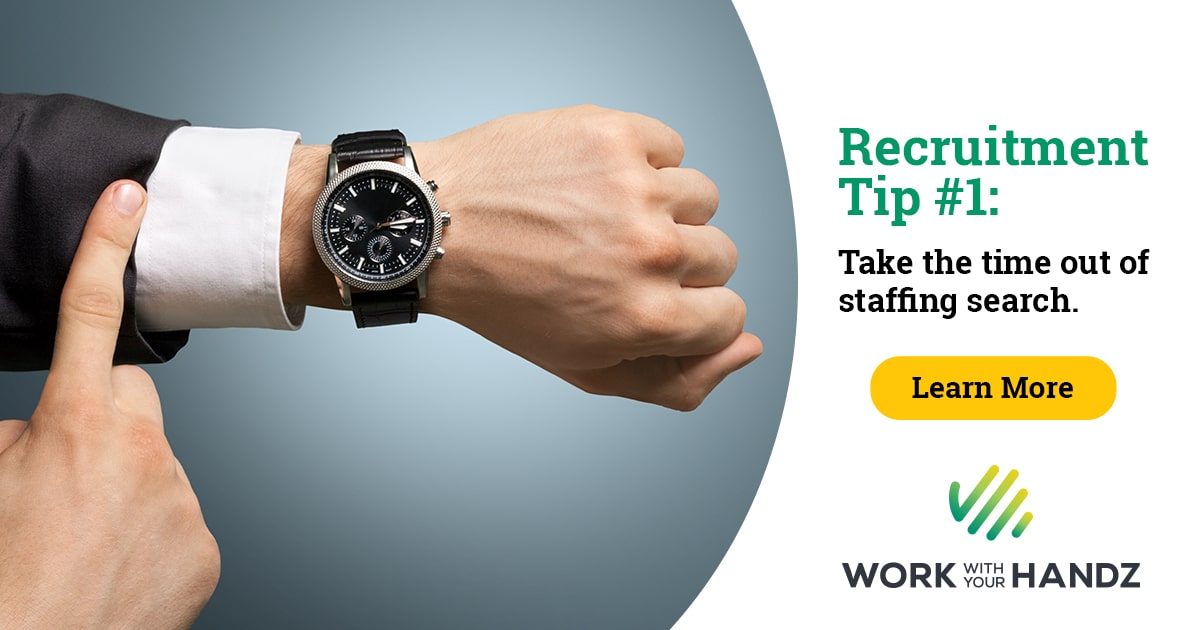 Tip #1: Take the time out of recruitment - Work With Your Handz