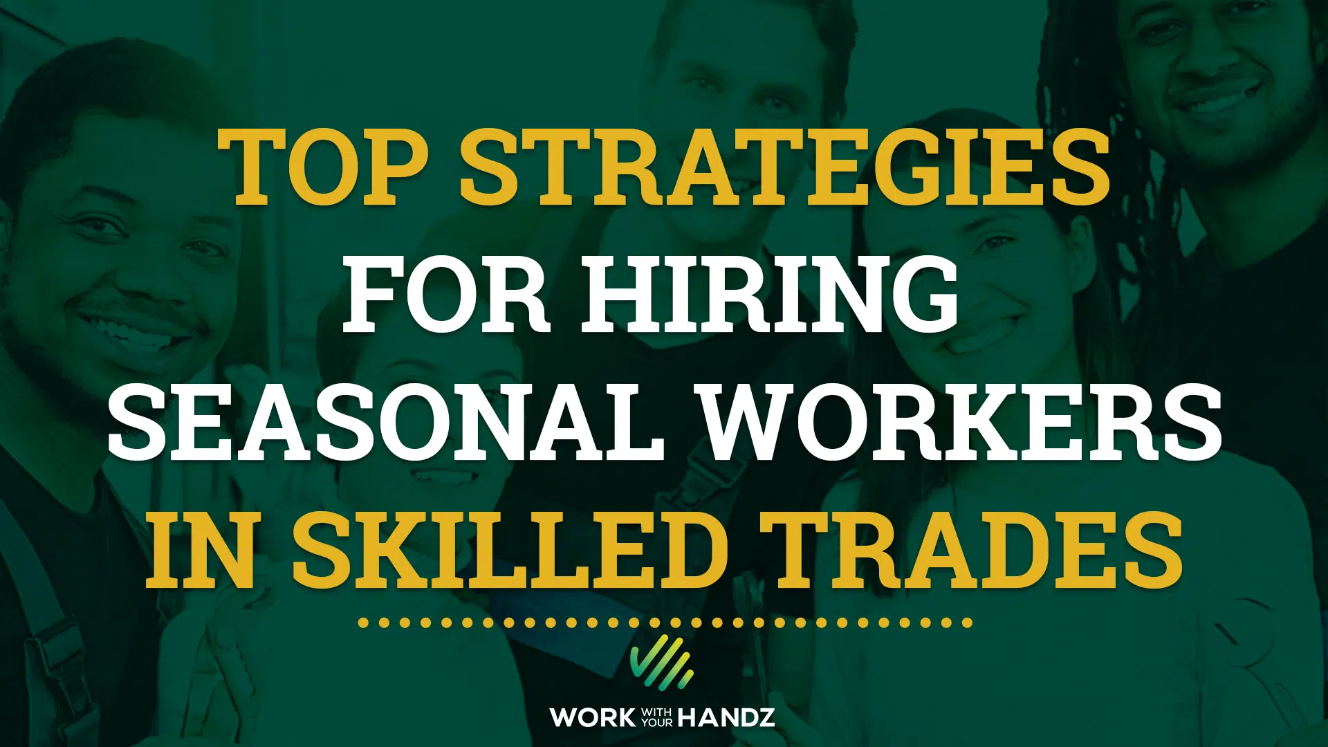 Knowledge Center for Recruiting for Trades Jobs | Blog | Work With Your ...